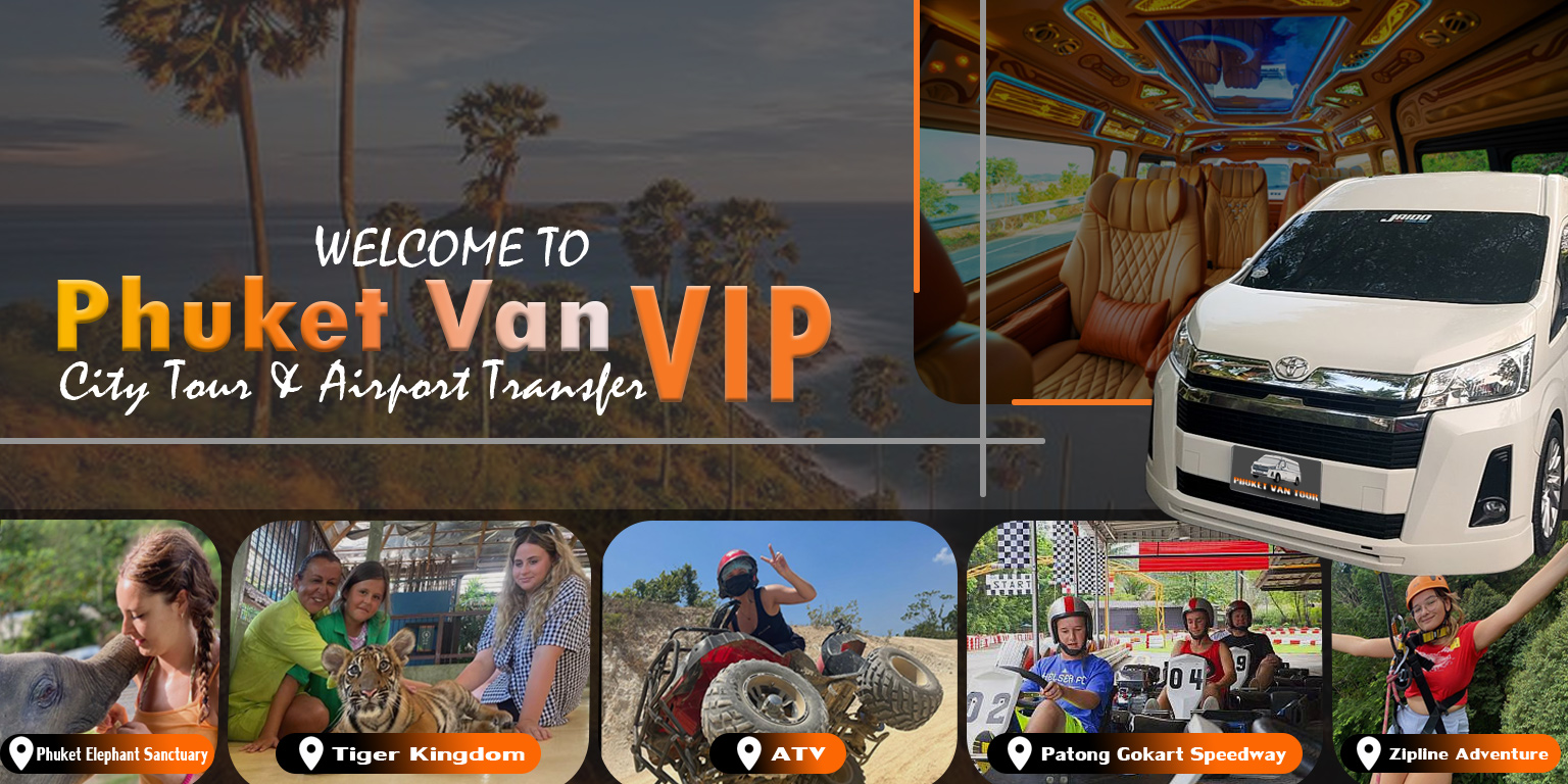 Phuket Van Vip Tour - Phuket Airport Transfer & City Tour